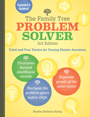 【预订】The Family Tree Problem Solver: Tried-And-True Tactics for Tracing Elusive Ancestors
