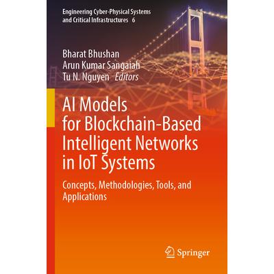 预订 AI Models for Blockchain-Based Intelligent Networks in IoT Systems Concepts, Methodologies, Tools, and Applicatio