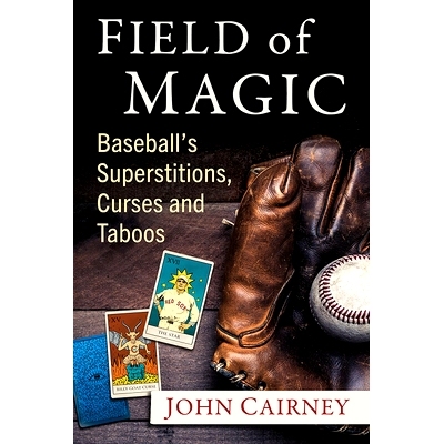 预订 Field of Magic: Baseball’s Superstitions, Curses and Taboos 魔法领域-棒球场的迷信,诅咒和禁忌：棒球的迷信、诅咒和禁