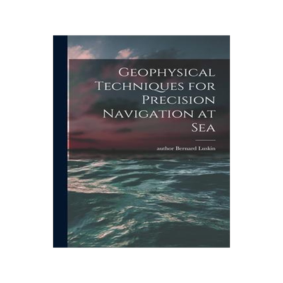 [预订]Geophysical Techniques for Precision Navigation at Sea 9781014791603