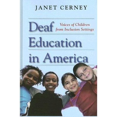 预订 Deaf Education in America: Voices of Children from Inclusion Settings: 9781563683626
