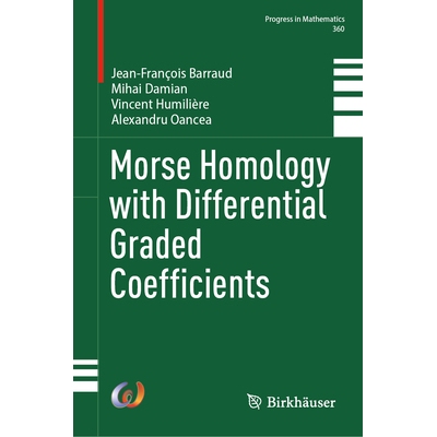 预订 Morse Homology with Differential Graded Coefficients 带微分分次系数的莫尔斯同调 9783031880193