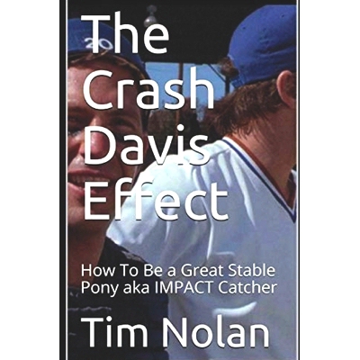 预订 The Crash Davis Effect: How To Be a Great Stable Pony aka IMPACT Catcher: 9781798582602