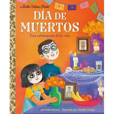 预订 Dia de los muertos: Una celebracion de la vida (Day of the Dead: A Celebration of Life Spanish Edition): 9780593897