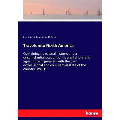 预订 Travels into North America: Containing its natural history, and a circumstantial account of its plantations and agr