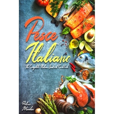预订 Pesce Italiano: The Complete Italian Seafood Cookbook: 9798675095919_虎窝淘