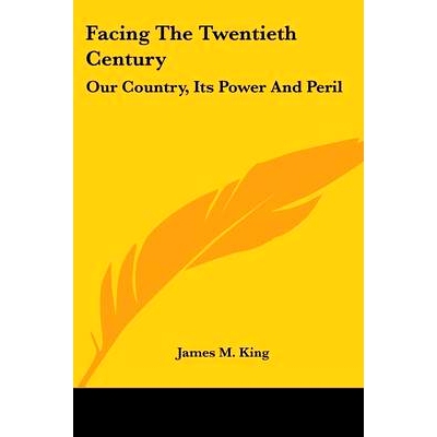 预订 Facing The Twentieth Century: Our Country, Its Power And Peril: 9781432683603