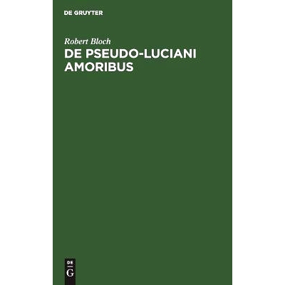 预订 De Pseudo-Luciani Amoribus: 9783111272672