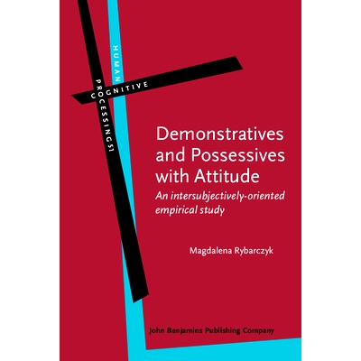 预订 Demonstratives and Possessives with Attitude: An intersubjectively-oriented empirical study 带有属性的指示代词和物