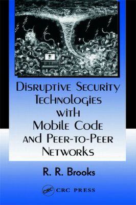 【预订】Disruptive Security Technologies with Mobile Code and Peer-to-Peer Networks