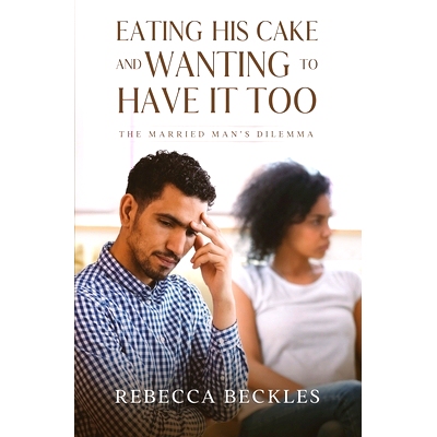 预订 Eating his Cake and Wanting to Have it Too: The married man’s dilemma: 9789768284112