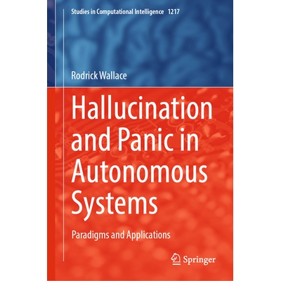 预订 Hallucination and Panic in Autonomous Systems Paradigms and Applications 自主系统的幻觉与恐慌：范例与应用 978303195