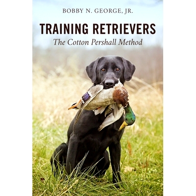 预订 Training Retrievers: The Cotton Pershall Method 如何训练寻猎犬: 9780811739993