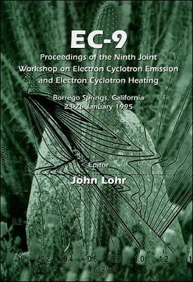 【预订】EC-9: PROCEEDINGS OF THE NINTH JOINT WORKSHOP ON ELECTRON CYCLOTRON EMISSION AND ELECTRON CYCLOTRON HEATING