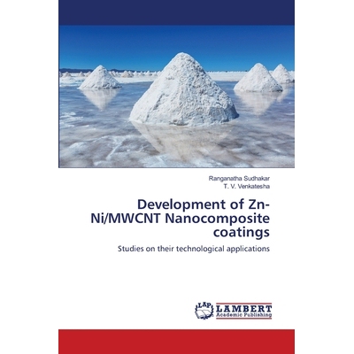 预订 Development of Zn-Ni/MWCNT Nanocomposite coatings: Studies on their technological applications: 9786139814091