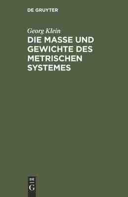 【预订】Die Maße und Gewichte des metrischen Systemes 9783486722758