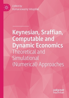 【预订】Keynesian, Sraffian, Computable and Dynamic Economics 9783030581336