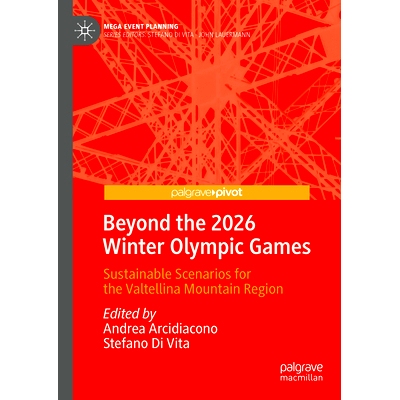 预订 Beyond the 2026 Winter Olympic Games: Sustainable Scenarios for the Valtellina Mountain Region *2026年冬奥会：瓦