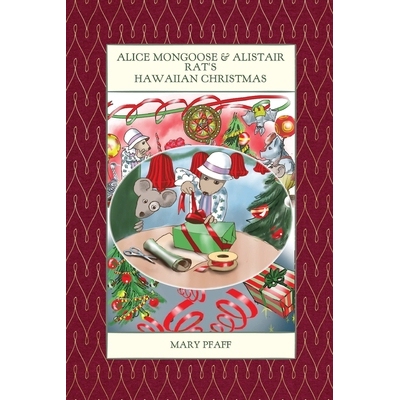 预订 Alice Mongoose and Alistair Rat’s Hawaiian Christmas: 9781943476091