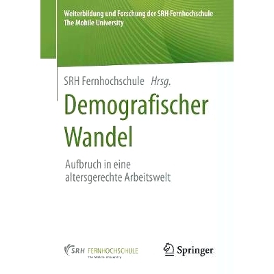 预订 Demografischer Wandel: Aufbruch in eine altersgerechte Arbeitswelt: 9783658203832