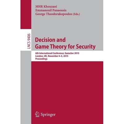 预订 Decision and Game Theory for Security 6th International Conference, GameSec 2015, London, UK, November 4-5, 2015, P