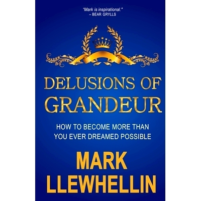 预订 Delusions of Grandeur: How to Become More Than You Ever Dreamed Possible: 9780995650121