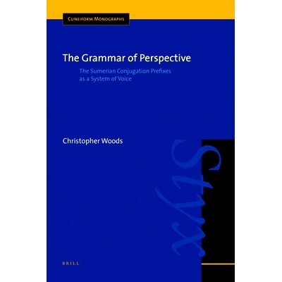 预订 The Grammar of Perspective: The Sumerian Conjugation Prefixes as a System of Voice 透视语法：作为声音系统的苏美尔共