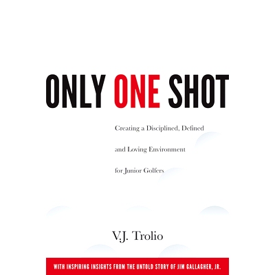 预订 Only One Shot: Creating a Disciplined, Defined and Loving Environment for Junior Golfers 仅一枪: 9780997355987