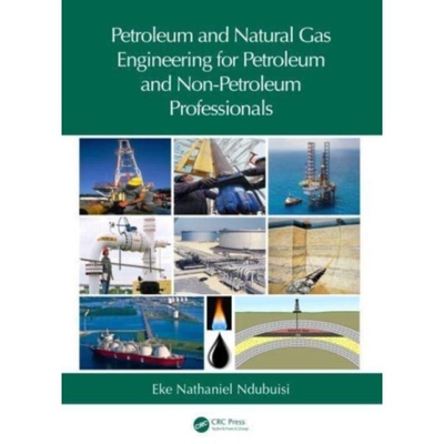 预订 Petroleum and Natural Gas Engineering for Petroleum and Non-Petroleum Professionals 9781032385303
