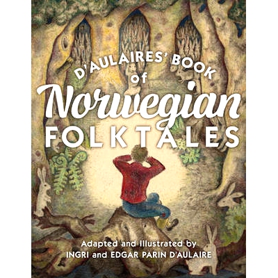 预订 D’Aulaires’ Book of Norwegian Folktales 德奥勒里斯的挪威民间故事书: 9780816699322