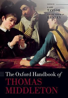【预订】The Oxford Handbook of Thomas Middleton