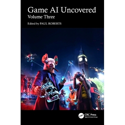 预订 Game AI Uncovered: Volume Three 游戏人工智能揭秘 第3卷: 9781032532561
