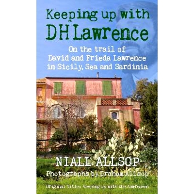 预订 Keeping up with DH Lawrence: On the trail of David and Frieda Lawrence in Sicily, Sea and Sardinia: 9781453698020