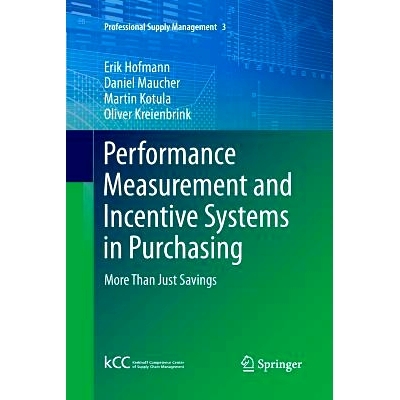 预订 Performance Measurement and Incentive Systems in Purchasing: More Than Just Savings: 9783662524541