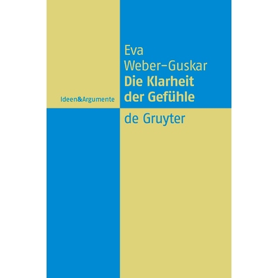 预订 Die Klarheit der Gefühle: Was es heißt, Emotionen zu verstehen 感受的清晰度：理解情绪意味着什么: 9783111543161