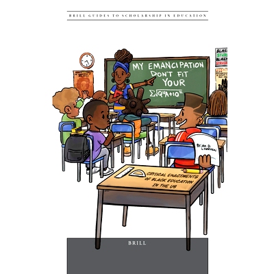 预订 “My Emancipation Don’t Fit Your Equation”: Critical Enactments of Black Education in the US “我的解放不符合你的