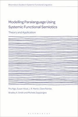 预订 []Modelling Paralanguage Using Systemic Functional Semiotics: Theory and Application 9781350277588