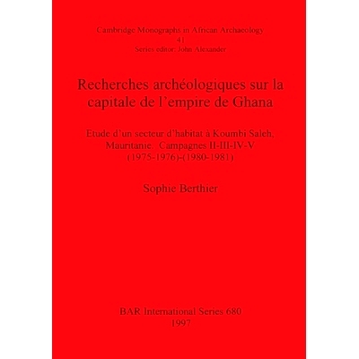 预订 Recherches archéologiques sur la capitale de l’empire de Ghana: Etude d’un secteur d’habitat à Koumbi Saleh, M