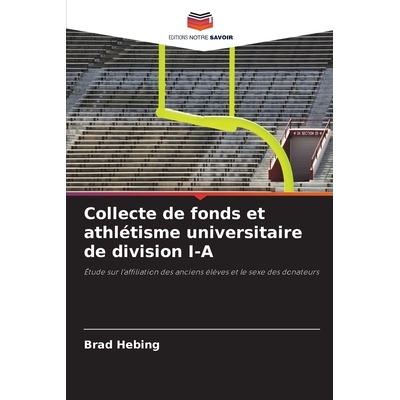 预订 Collecte de fonds et athlétisme universitaire de division I-A: 9786209300011