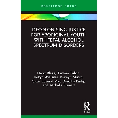 预订 Decolonising Justice for Aboriginal youth with Fetal Alcohol Spectrum Disorders 为患有胎儿酒精谱系障碍的土著青年提