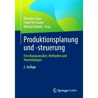 预订 Produktionsplanung Und -Steuerung: Forschungsansätze, Methoden Und Anwendungen