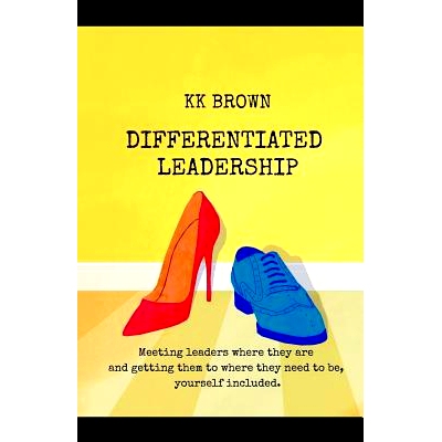 预订 Differentiated Leadership: Meeting leaders where they are, and getting them to where they need to be, yourself incl
