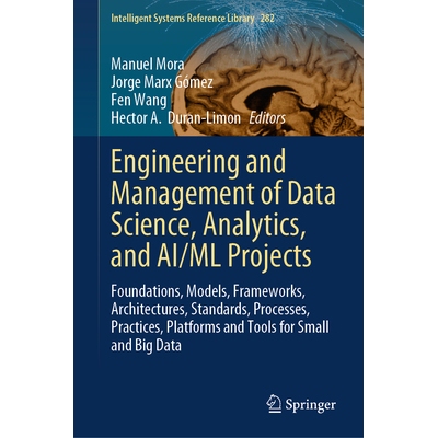 预订 Engineering and Management of Data Science, Analytics, and AI/ML Projects Foundations, Models, Frameworks, Architec