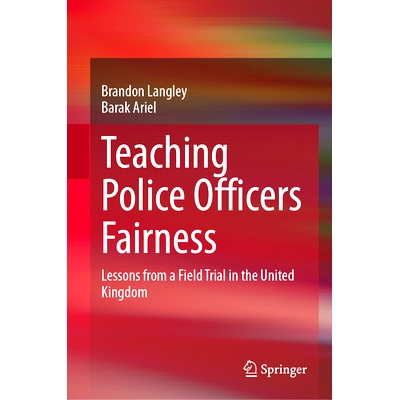 预订 Teaching Police Officers Fairness: Lessons from a Field Trial in the United Kingdom 教导警察公平：英国现场试验的经