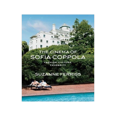[预订]The Cinema of Sofia Coppola: Fashion, Culture, Celebrity 9781350176621