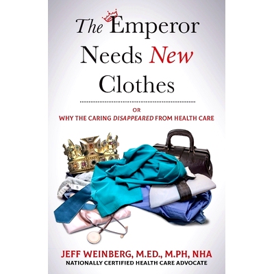 预订 The Emperor Needs New Clothes: Or Why The Caring Disappeared from Health Care: 9781633854734