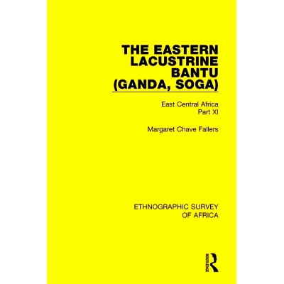 预订 The Eastern Lacustrine Bantu (Ganda, Soga): East Central Africa Part XI 东部湖岸班图（甘达，苏加）：中非东部第十一