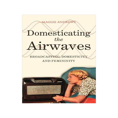 [预订]Domesticating the Airwaves 9781441105714