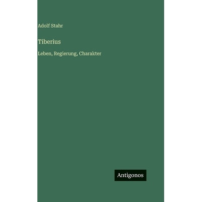 预订 Tiberius: Leben, Regierung, Charakter: 9783386442169