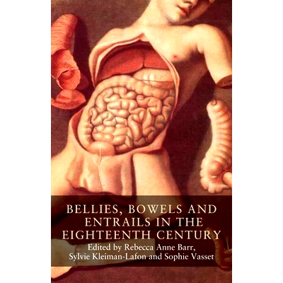 预订 Bellies, Bowels and Entrails in the Eighteenth Century 十八世纪的腹部，肠和内脏: 9781526127051